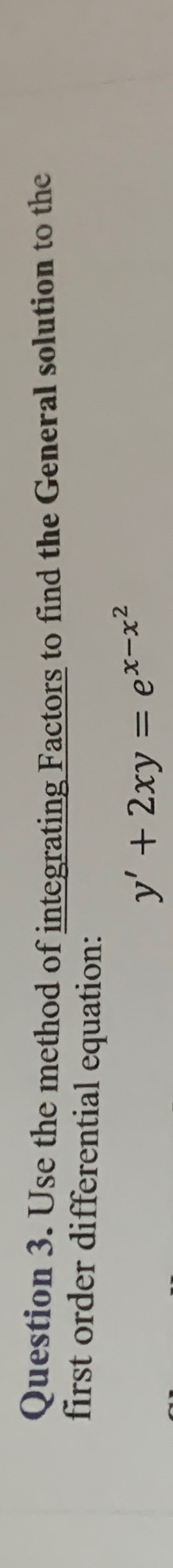 Solved Question 3. ﻿Use the method of integrating Factors to | Chegg.com