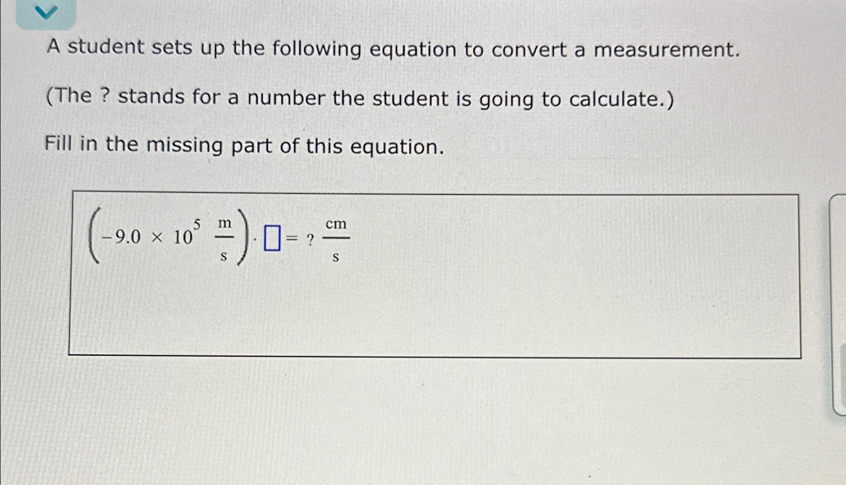 Solved A student sets up the following equation to convert a | Chegg.com