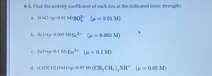 Solved 8-5. Find the activity coefficient of each ion at the | Chegg.com