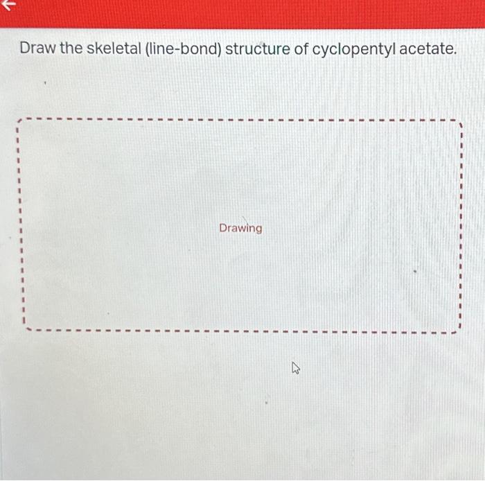 Solved Draw the skeletal (line-bond) structure of | Chegg.com