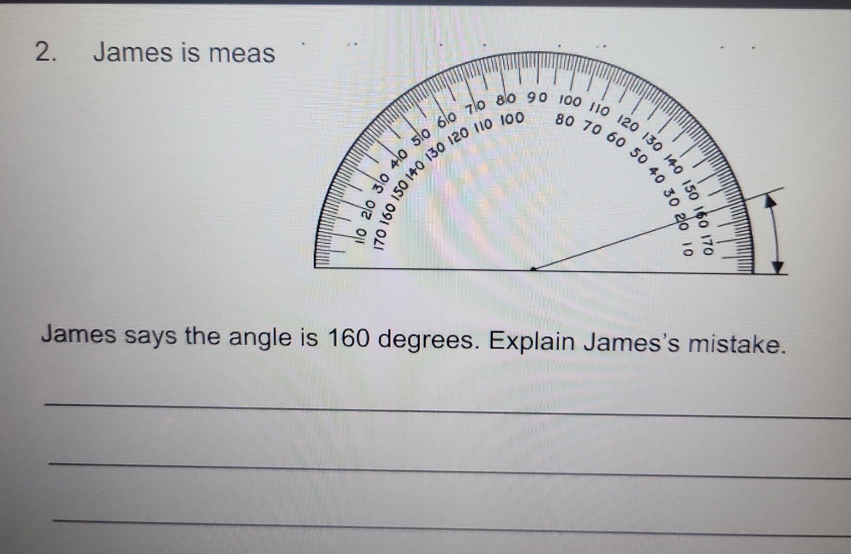 Solved James is measJames says the angle is 160 ﻿degrees. | Chegg.com