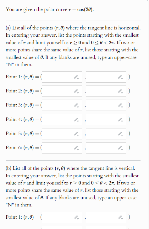 [Solved]: You are given the polar curve r=cos(2 theta ). (a