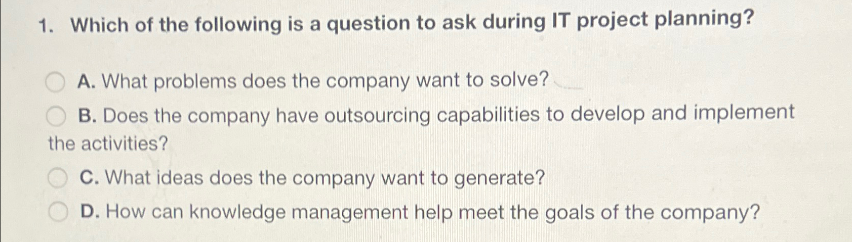 Solved Which of the following is a question to ask during IT | Chegg.com