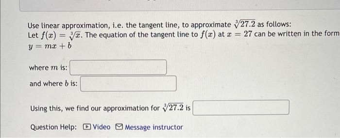 Solved Use linear approximation, i.e. the tangent line, to | Chegg.com
