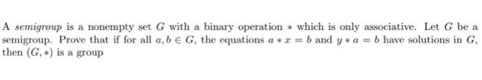 Solved A semigroup is a nonempty set G with a binary | Chegg.com