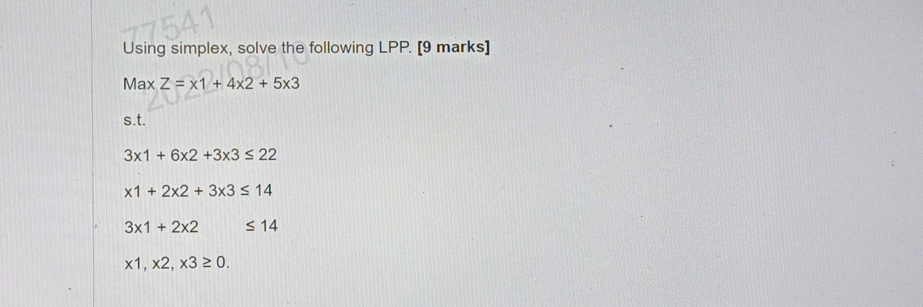 Solved Using simplex, solve the following LPP. [9 marks] | Chegg.com
