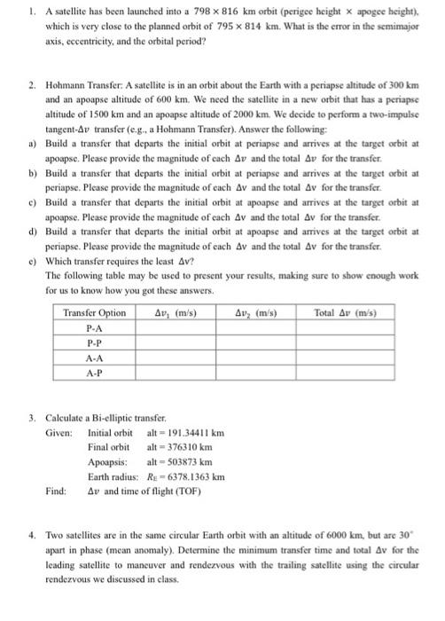 Solved 1. A satellite has been launched into a 798×816 km | Chegg.com
