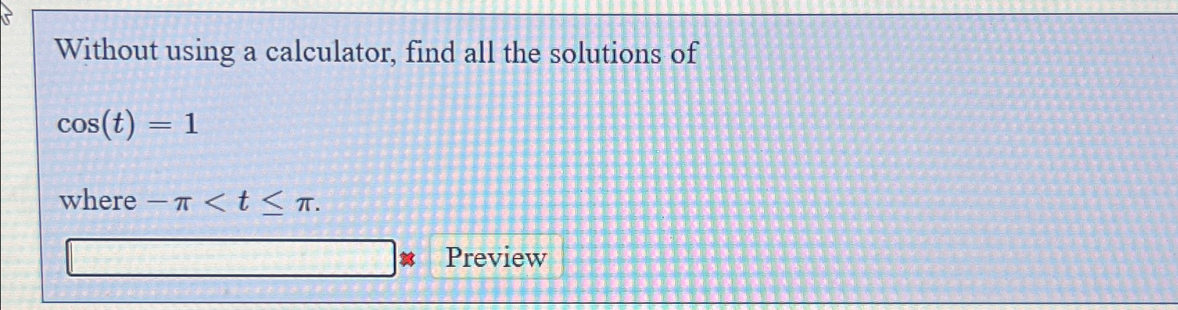 Solved Without using a calculator, find all the solutions | Chegg.com