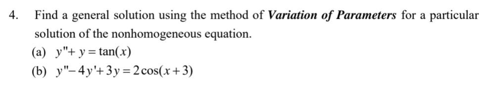 Solved Find a general solution using the method of Variation | Chegg.com