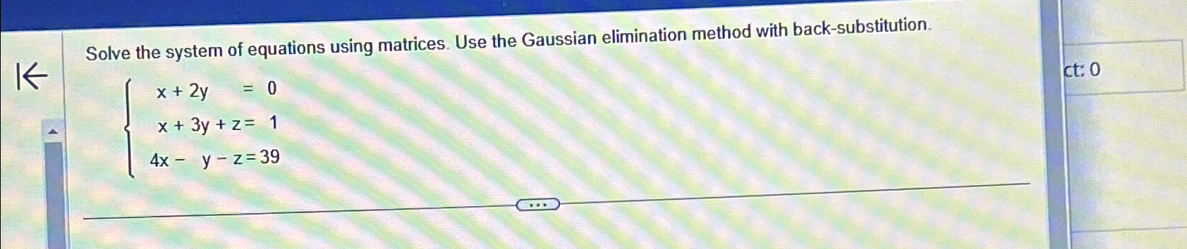 Solved Solve the system of equations using matrices. Use the | Chegg.com