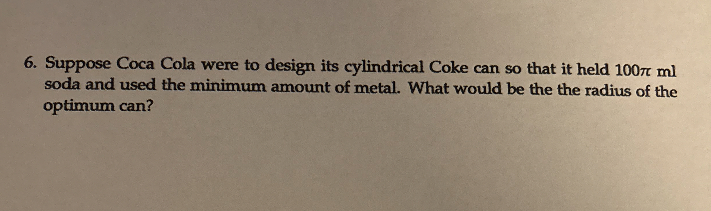 Solved Suppose Coca Cola were to design its cylindrical Coke | Chegg.com