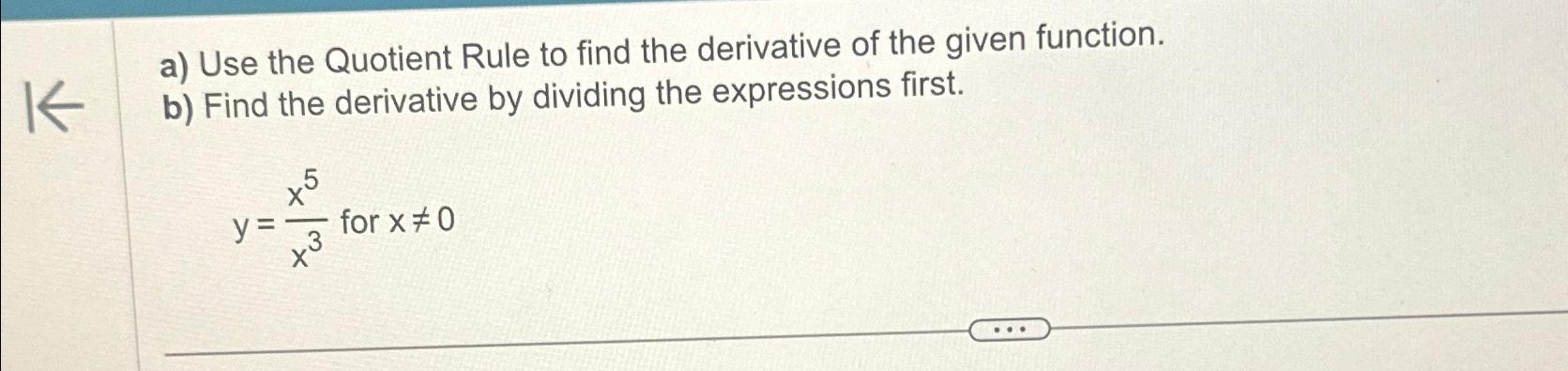 Solved a) ﻿Use the Quotient Rule to find the derivative of | Chegg.com