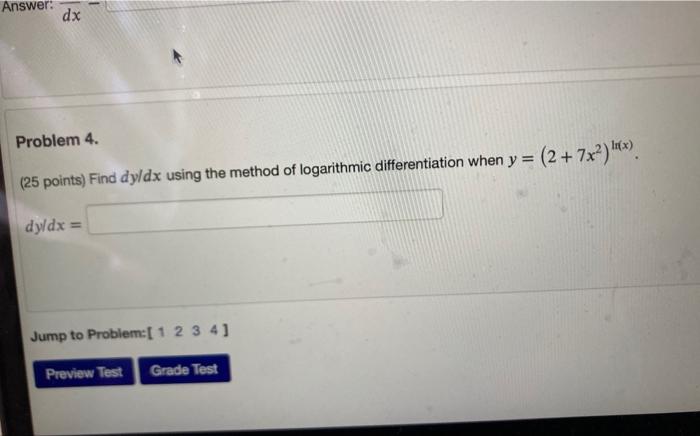 Solved Problem 4. (25 points) Find dy/dx using the method of | Chegg.com