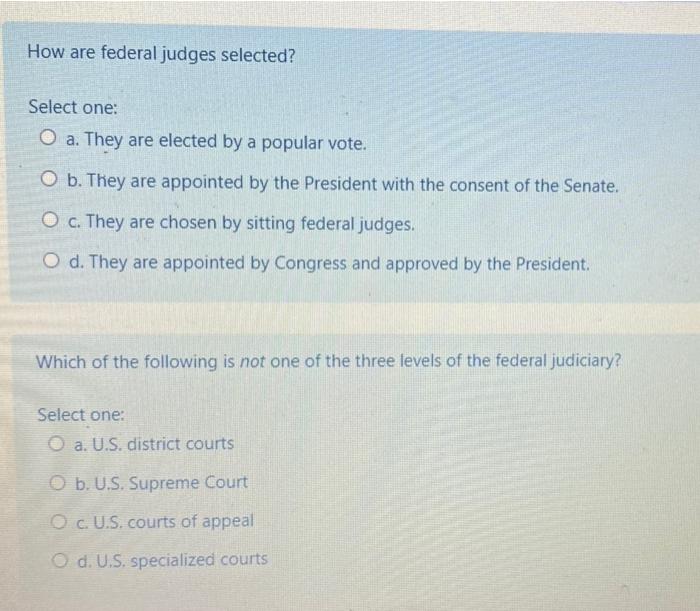 Solved How are federal judges selected? Select one: O a. | Chegg.com
