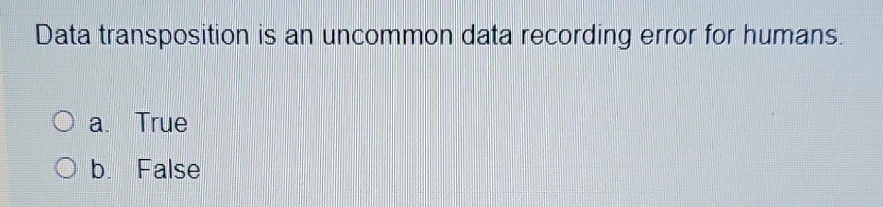 Solved Data transposition is an uncommon data recording | Chegg.com