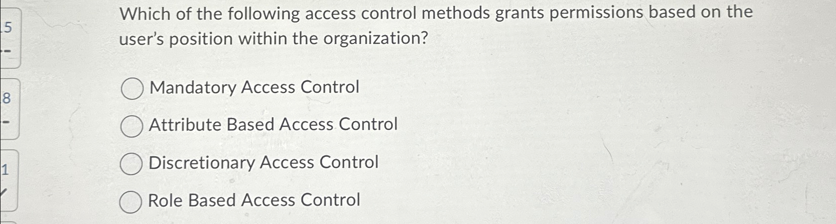 Solved Which of the following access control methods grants | Chegg.com