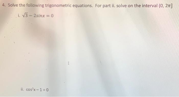 Solved 4. Solve the following trigonometric equations. For | Chegg.com