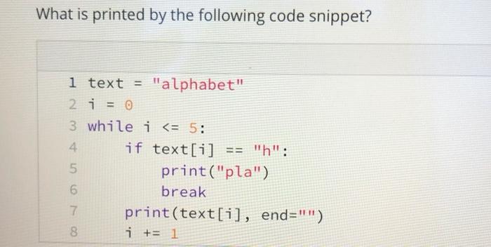 Solved What is printed by the following code snippet? СО ОЛ | Chegg.com