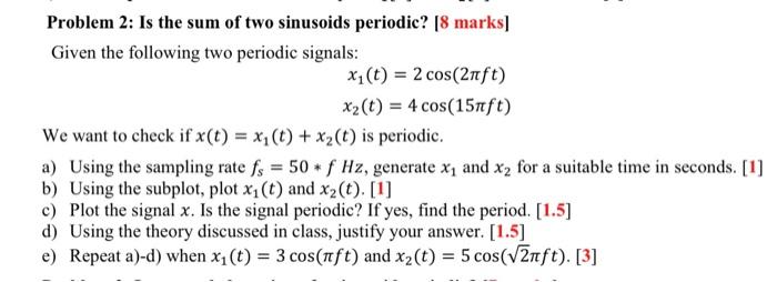Solved Problem 2: Is the sum of two sinusoids periodic? [8 | Chegg.com