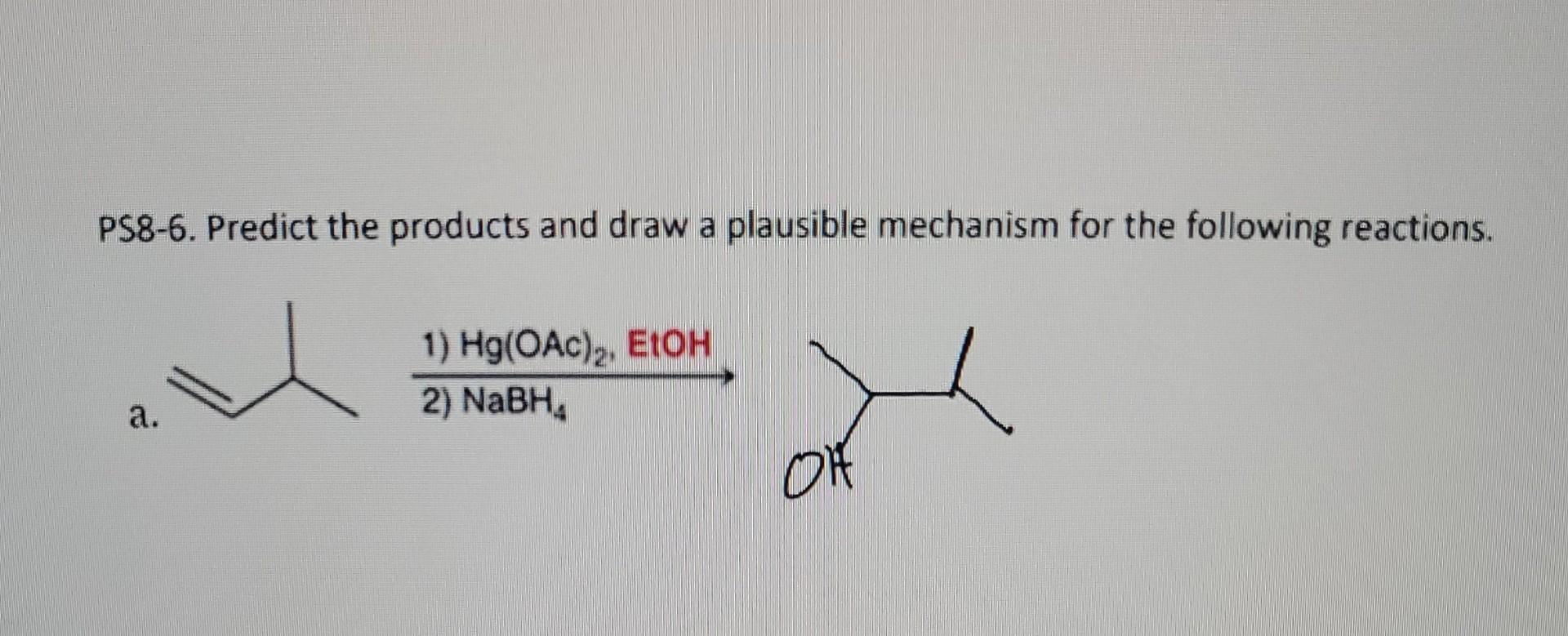 Solved PS8-6. Predict the products and draw a plausible | Chegg.com