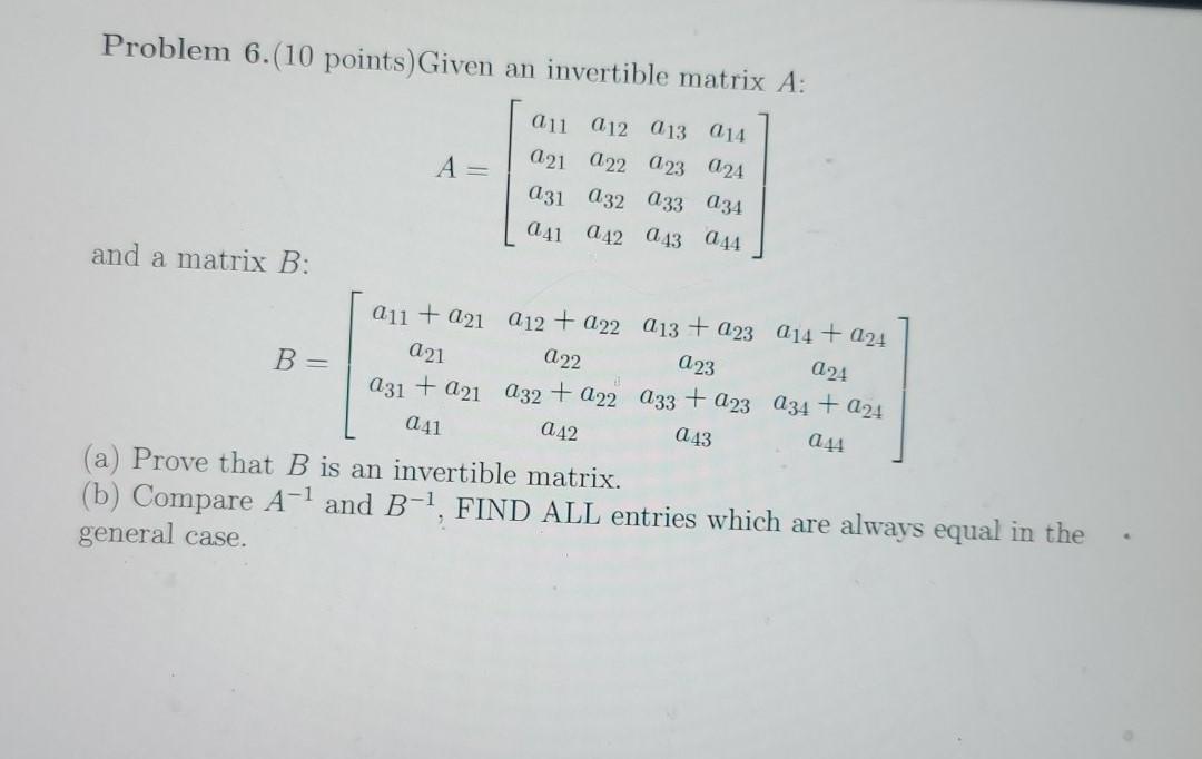 Solved Problem 6.(10 points)Given an invertible matrix A: A= | Chegg.com