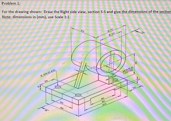 Solved Problem 1: For the drawing shown: Draw the Right side | Chegg.com