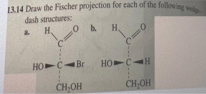 Solved 13.14 Draw the Fischer projection for each of the | Chegg.com