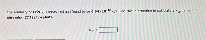 Solved The solubility of CrPO4 is measured and found to be | Chegg.com