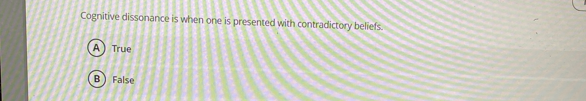 Solved Cognitive dissonance is when one is presented with | Chegg.com