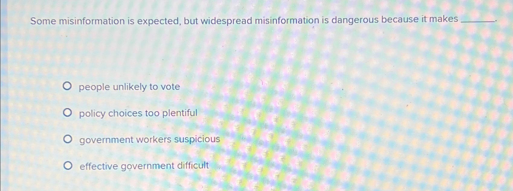 Solved Some misinformation is expected, but widespread | Chegg.com