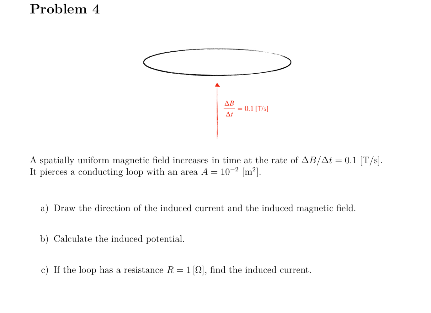 Solved Problem 4A spatially uniform magnetic field increases | Chegg.com