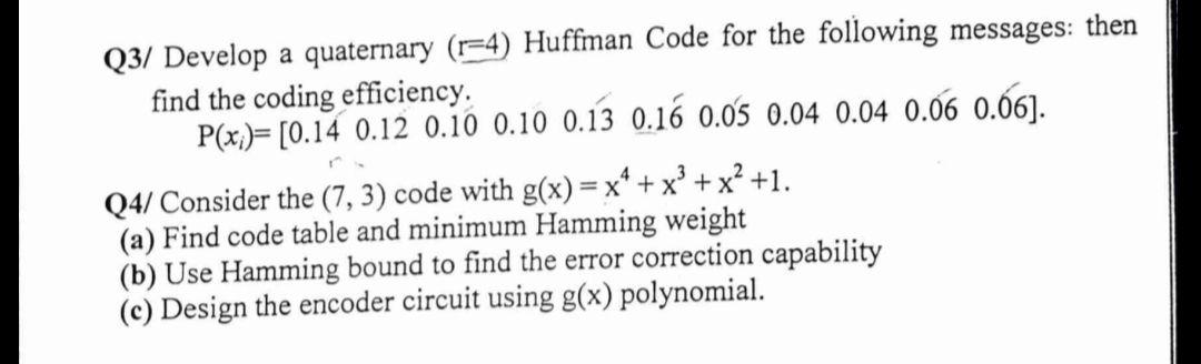 Solved Q3/ Develop a quaternary (r=4) Huffman Code for the | Chegg.com