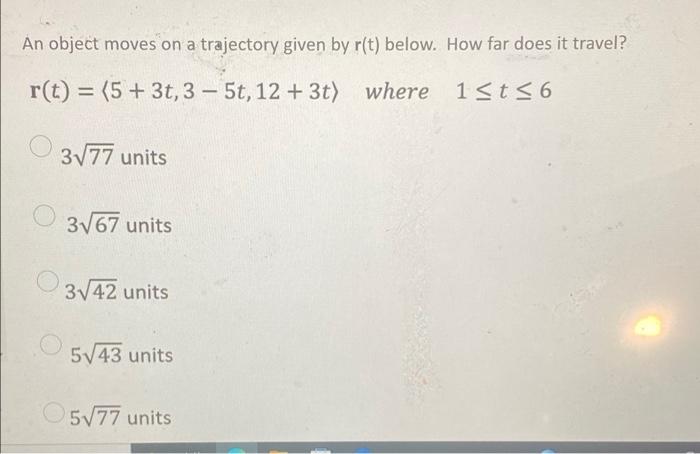 Solved An object moves on a trajectory given by r(t) below. | Chegg.com