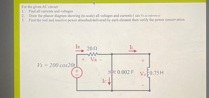 Solved For the given AC circuit 1. Find all currents and | Chegg.com