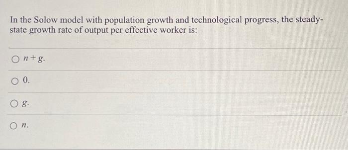 Solved In the Solow model with population growth and | Chegg.com