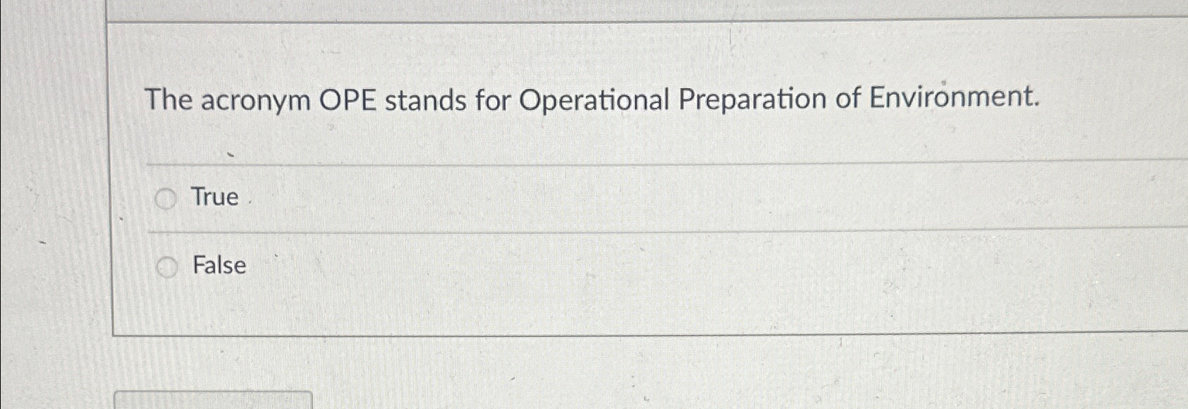 Solved The acronym OPE stands for Operational Preparation of | Chegg.com