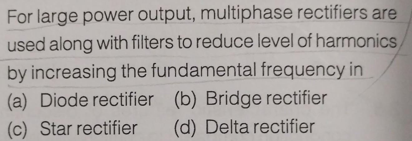 Solved For large power output, multiphase rectifiers are | Chegg.com