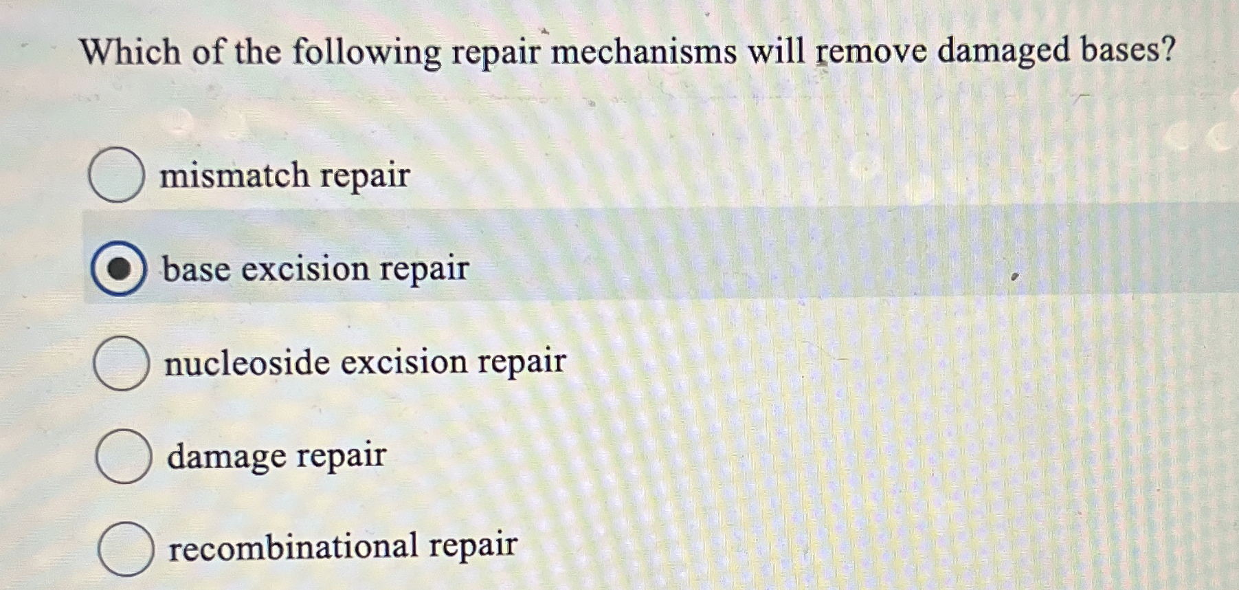 Solved Which of the following repair mechanisms will remove | Chegg.com