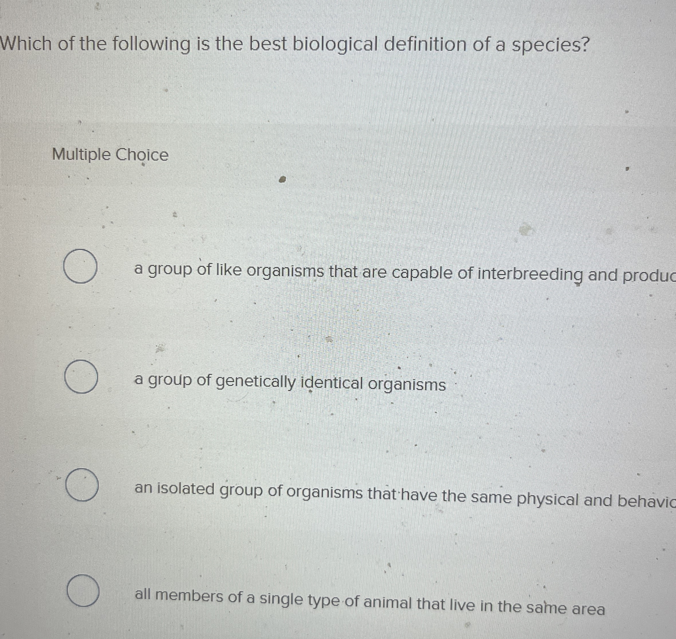 Solved Which of the following is the best biological | Chegg.com