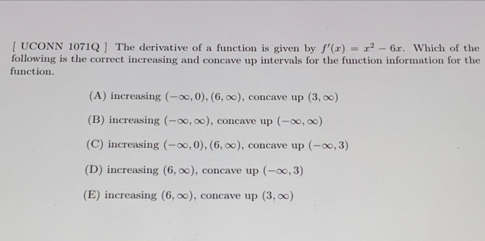 Solved [ ﻿UCONN 1071Q] ﻿The derivative of a function is | Chegg.com
