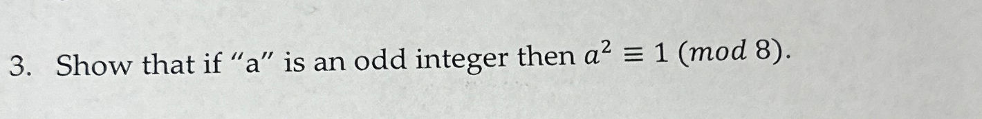 Solved Show that if " a " ﻿is an odd integer then | Chegg.com