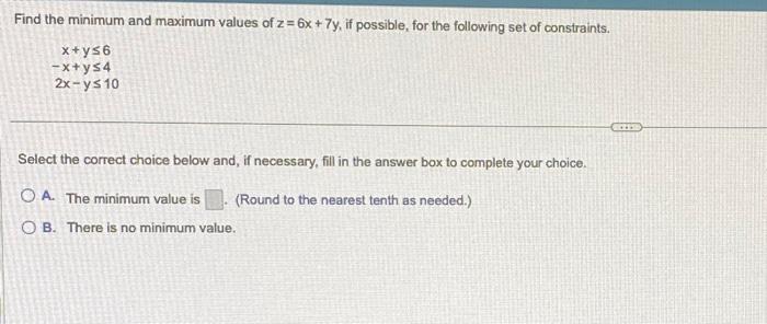 Solved Find the minimum and maximum values of z=6x+7y, if | Chegg.com