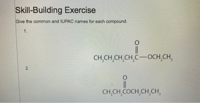 Solved Skill-Building Exercise Give the common and IUPAC | Chegg.com