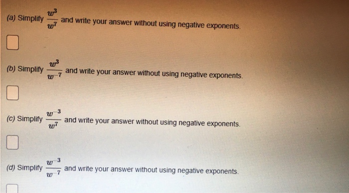 Solved (a) Simplify - w7 and write your answer without using | Chegg.com