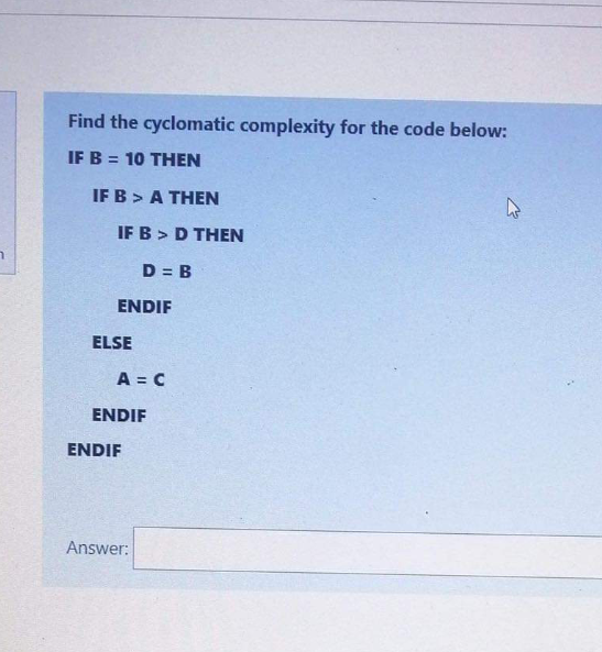Solved Find the cyclomatic complexity for the code below: IF | Chegg.com