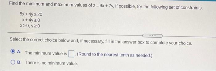 Solved Find the minimum and maximum values of z = 9x + 7y, | Chegg.com