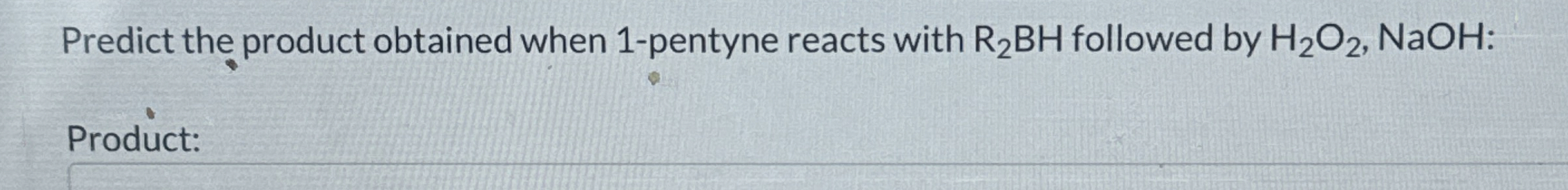 Solved Predict the product obtained when 1-pentyne reacts | Chegg.com