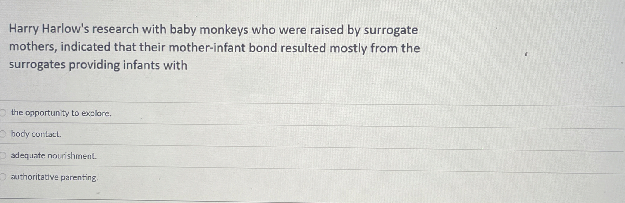 Solved Harry Harlow's research with baby monkeys who were | Chegg.com