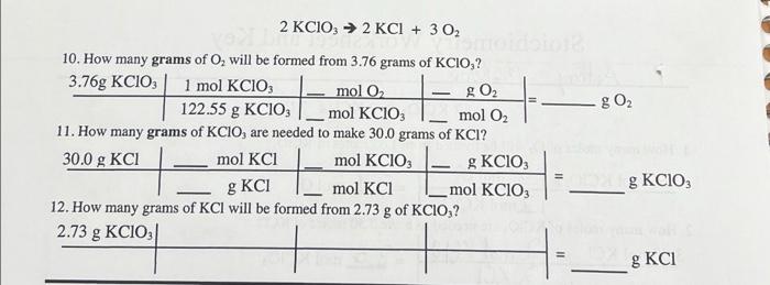 Solved 2 KC103 → 2 KClO32 KCl + 3 0₂ 10. How many grams of | Chegg.com