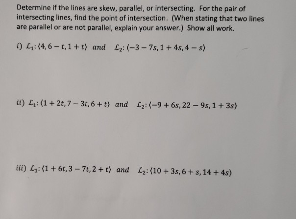 Solved Determine if the lines are skew, parallel, or | Chegg.com